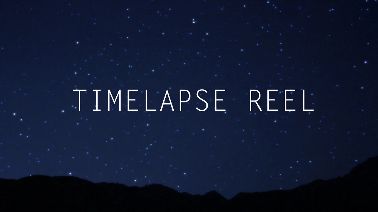 Timelapse Reel