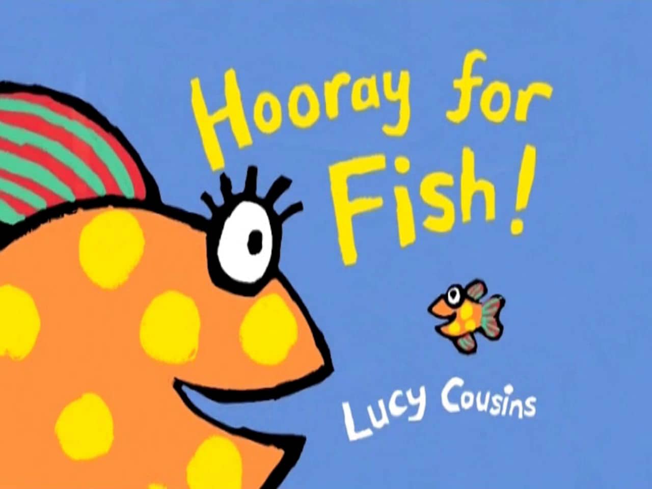 Hooray for Fish! by Lucy Cousins on Vimeo
