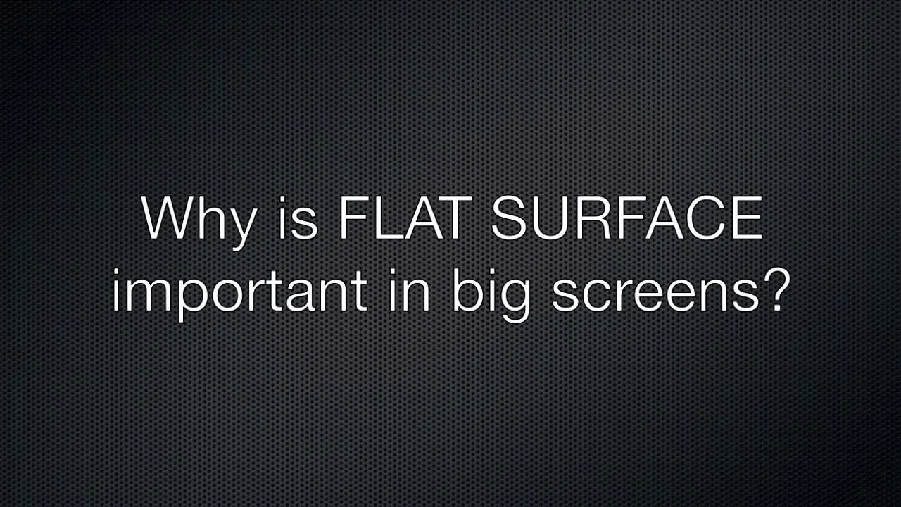Why is Flat Surface important in big screens? on Vimeo
