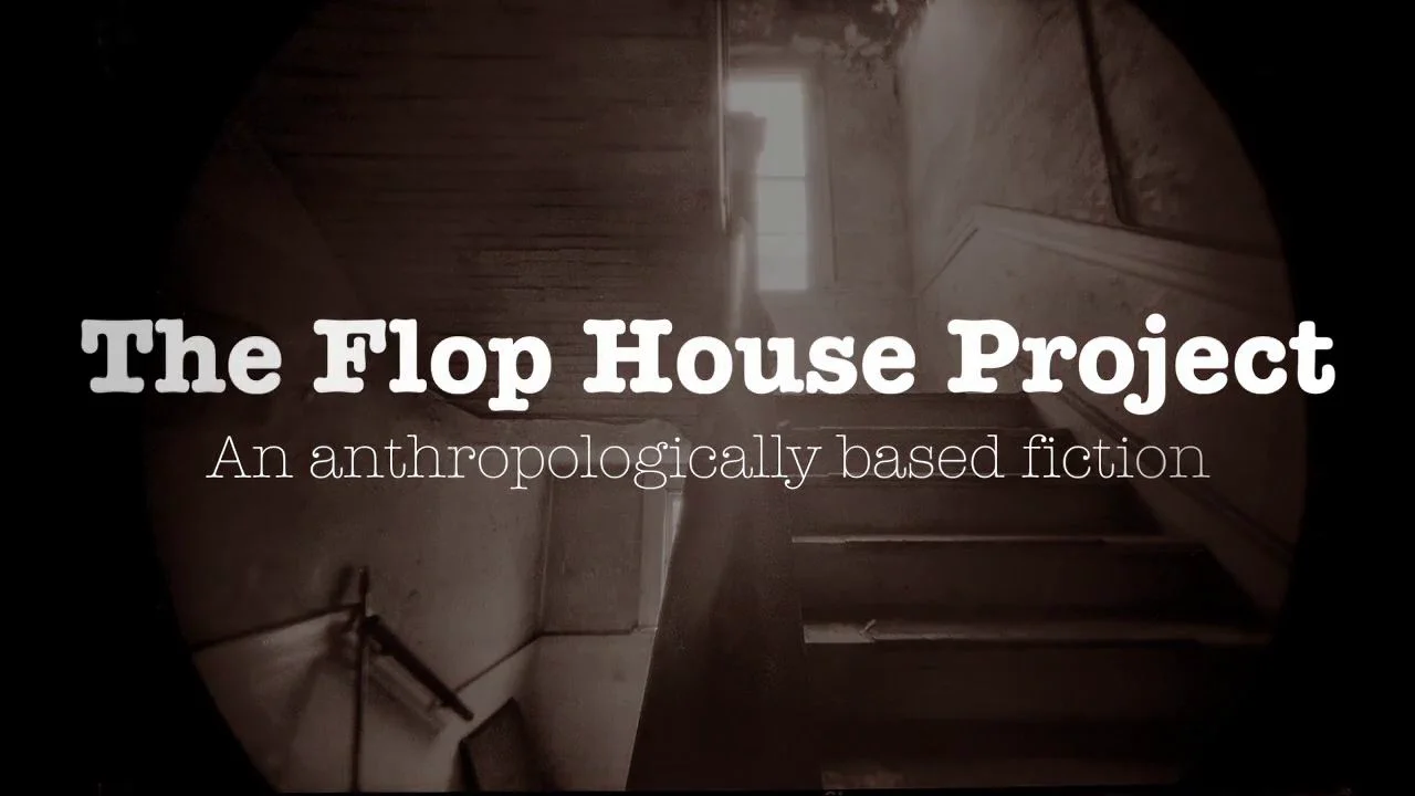 The Flop House Project: An Anthropologically Based Fiction on Vimeo