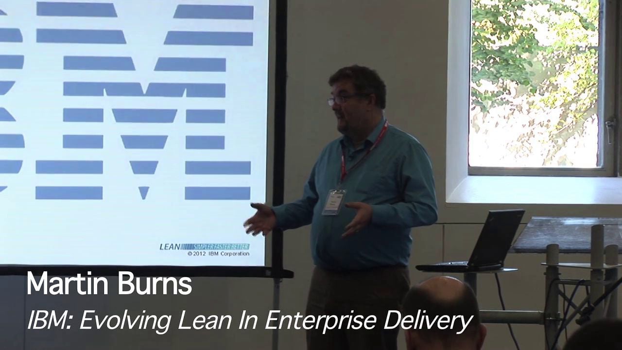 Martin Burns - IBM: Evolving Lean in Enterprise Delivery on Vimeo