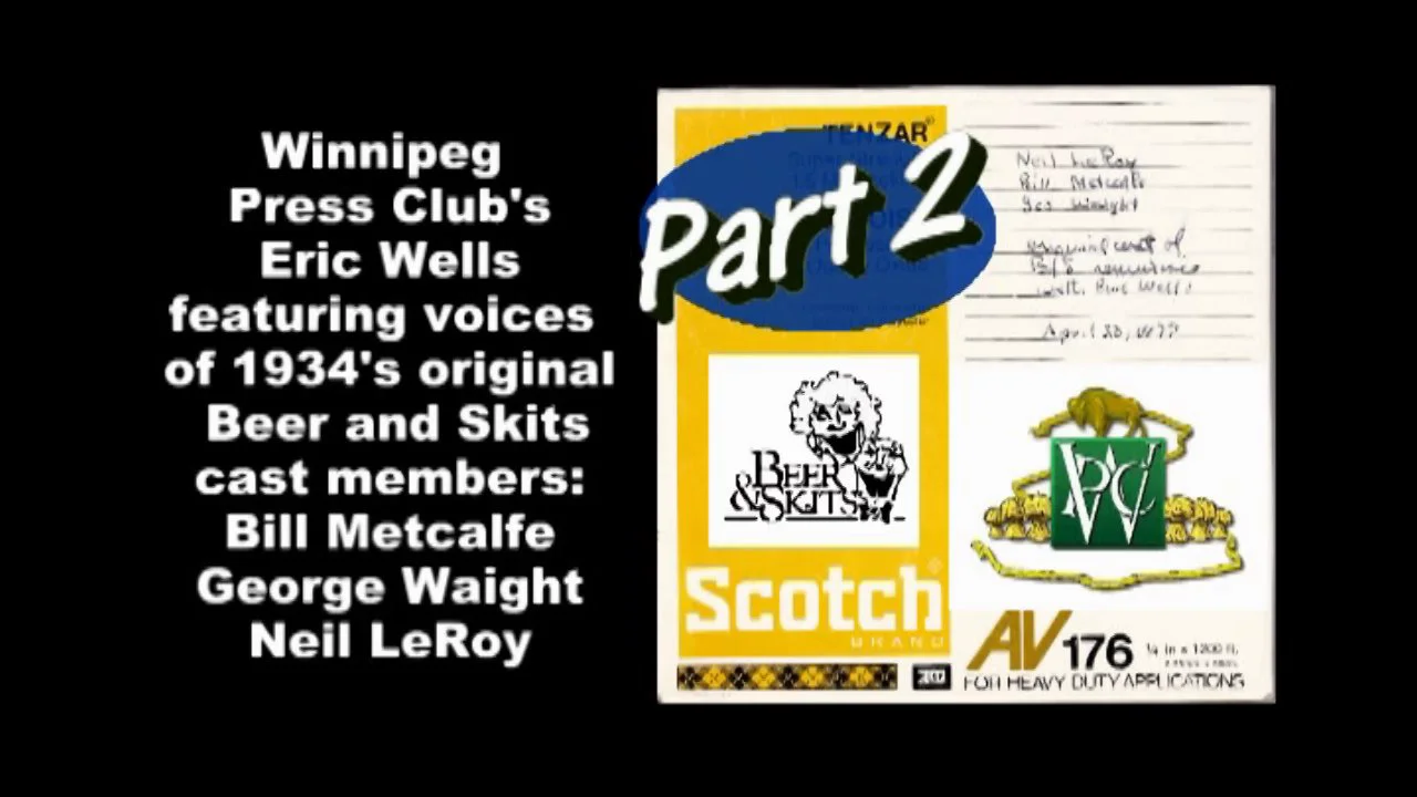 Beer and Skits - Part 2 - Eric Wells interviews 1934 cast members in 1977