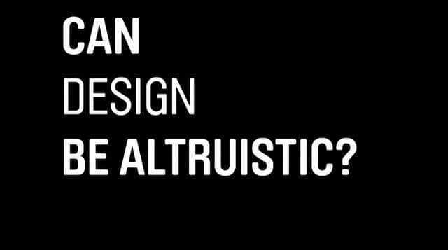 Can Design Be Altruistic? on Vimeo