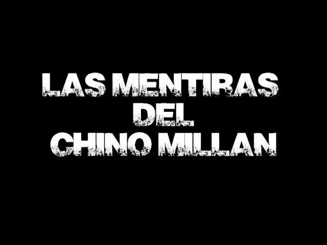 Las Mentiras Del Chino Millan on Vimeo