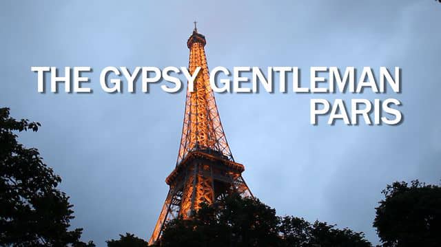 The Gypsy Gentleman - Episode 06: Paris on Vimeo