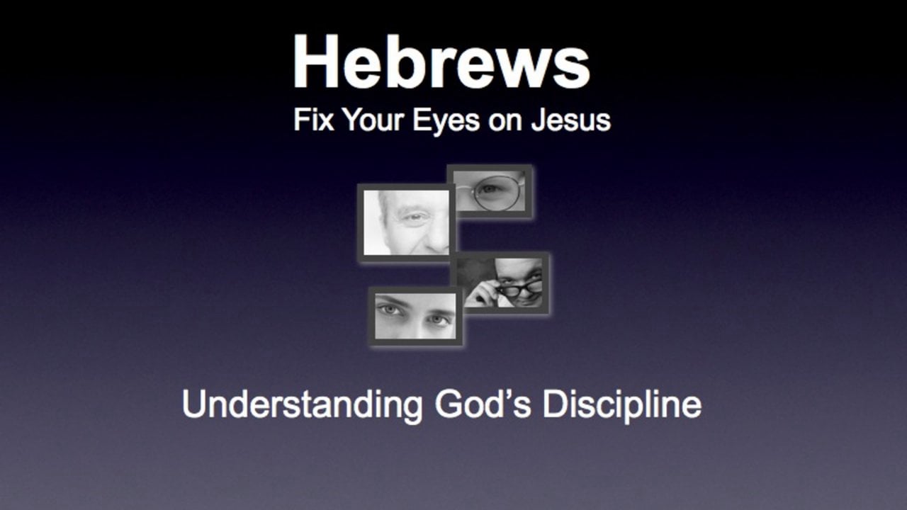 Hebrews 12:4-11 - Understanding God's Discipline on Vimeo