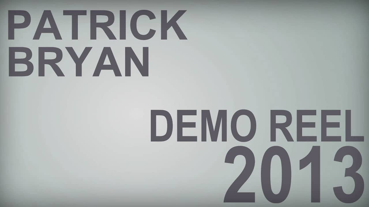 Patrick Bryan Demo Reel/ May 2013 on Vimeo