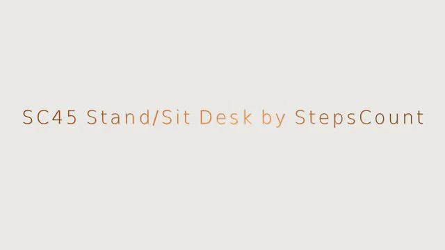 SC45 Stand/Sit Desk by StepsCount on Vimeo