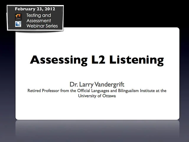 Assessing L2 Listening with Dr. Larry Vandergrift