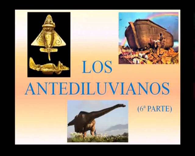 Los Antediluvianos y la Arqueología Bíblica - Capitulo 6 (Habia ...