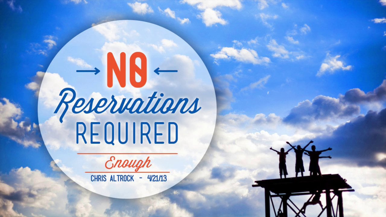 No Reservations Required: Enough on Vimeo