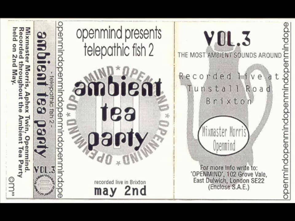 Mixmaster Morris - Ambient Tea Party Vol. 3 mix - Brixton 02.05.1993 on ...