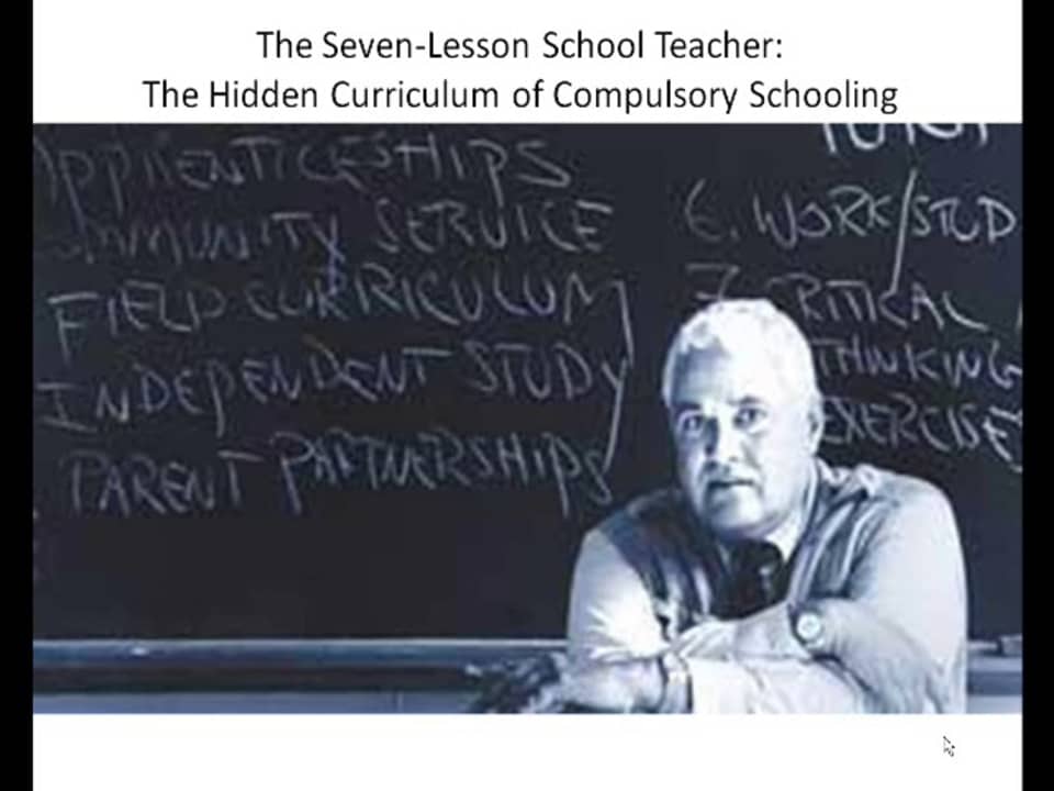 The Seven-Lesson School Teacher: The Hidden Curriculum of Compulsory ...