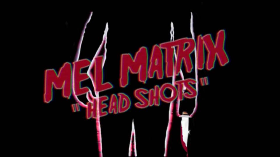 VAMPIRE LIFE PRESENTS : MEL MATRIX IN "HEAD SHOTS" on Vimeo