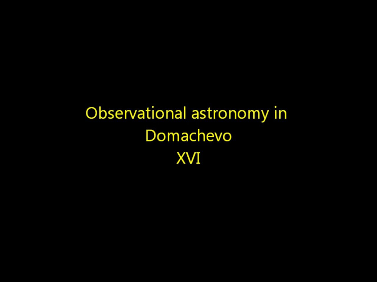 Observational astronomy in Domachevo XVI (2012) on Vimeo