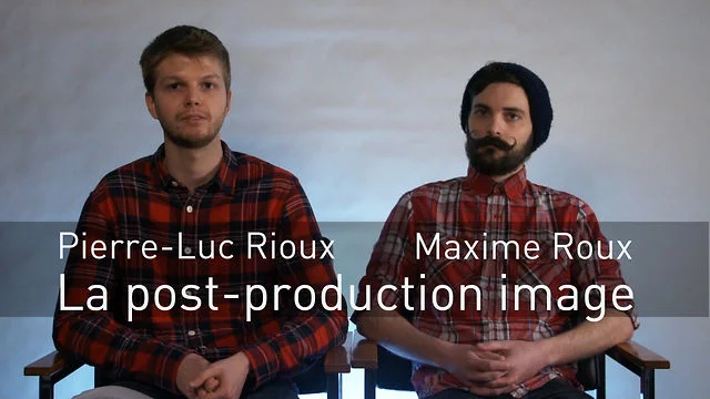 Pierre-Luc Rioux, Maxime Roux et la post-production image | Une étude ...