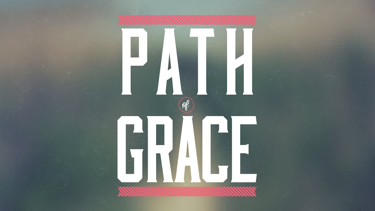 THE PATH OF GRACE: Week 1 Service on Vimeo