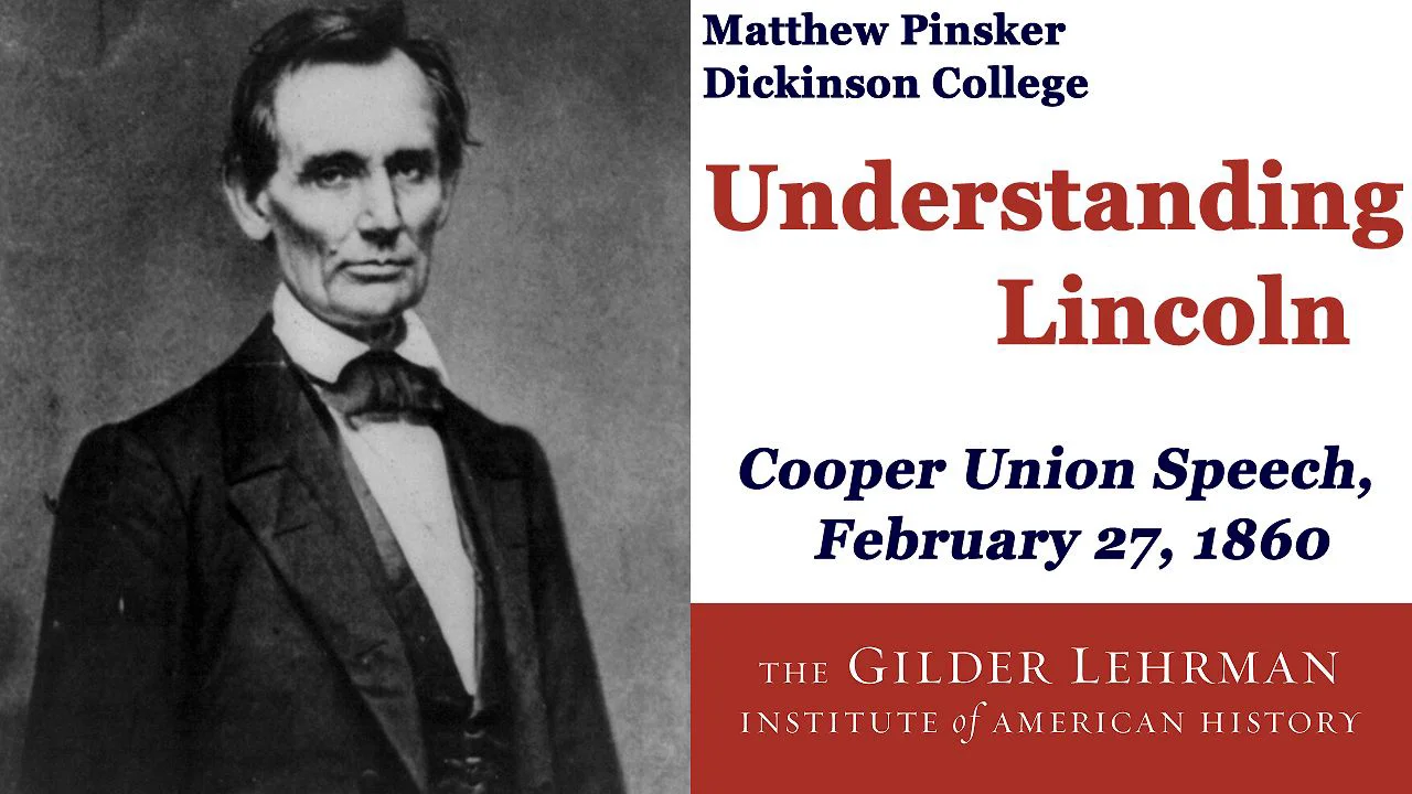 Matthew Pinsker: Understanding Lincoln: Cooper Union Speech (1860)