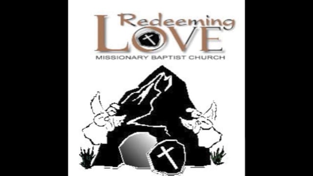 Redeeming Love Missionary Baptist Church on Vimeo