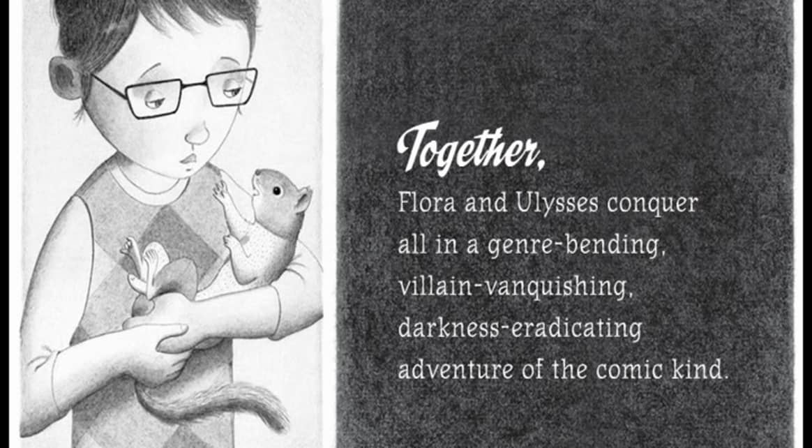 Flora & Ulysses: The Illuminated Adventures - Book Trailer on Vimeo