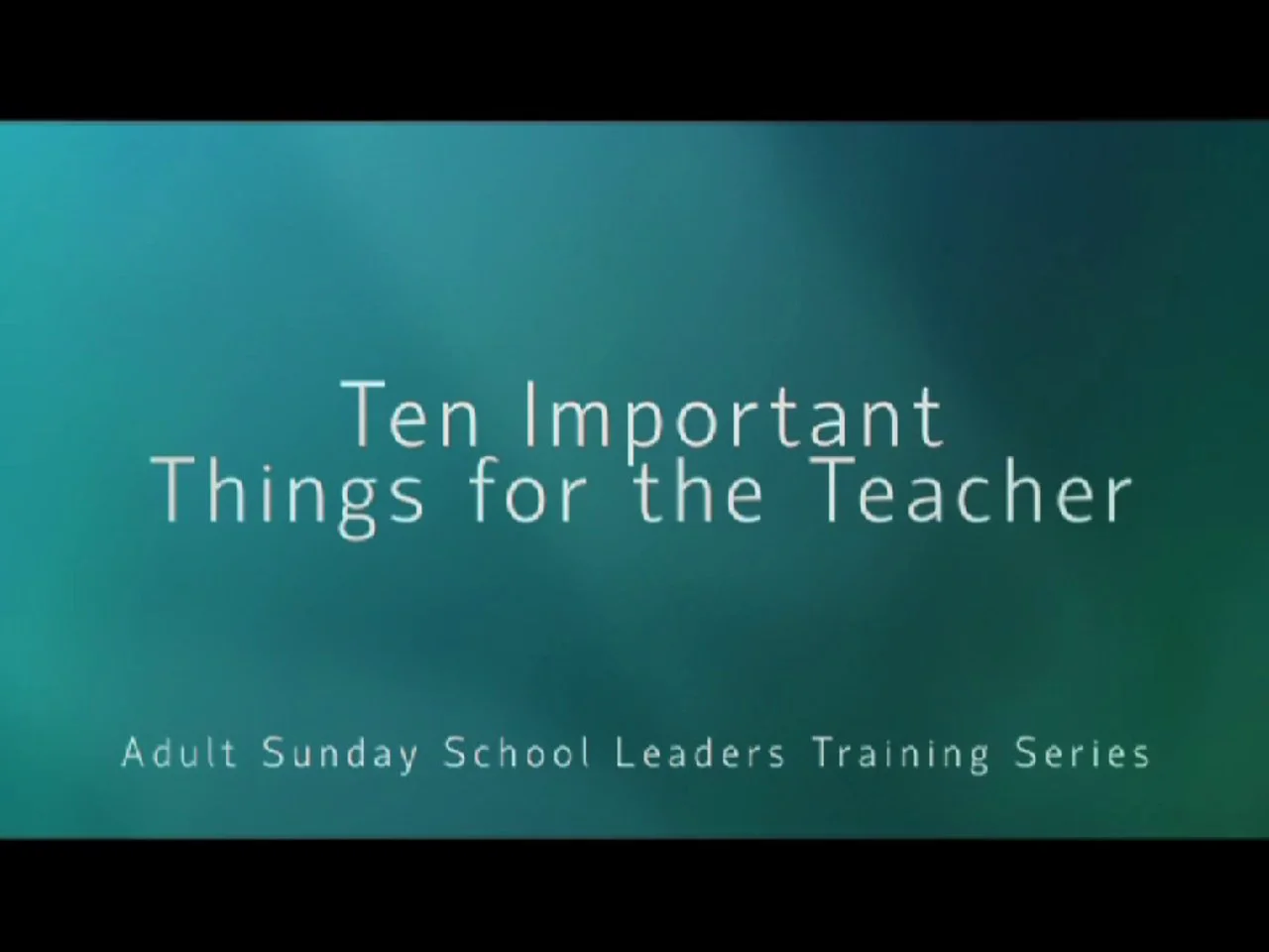 Ten Important Things For The Teacher in Adult Sunday School on Vimeo