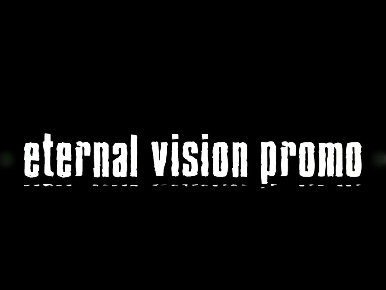 Eternal Vision Promo