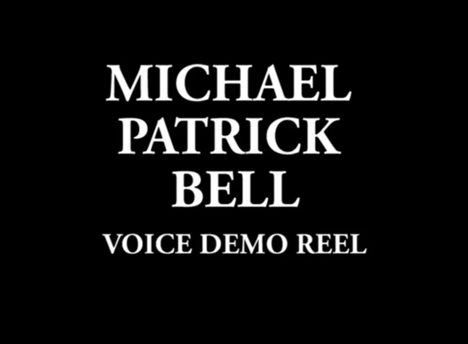 Michael Patrick Bell Voice Demo Reel on Vimeo