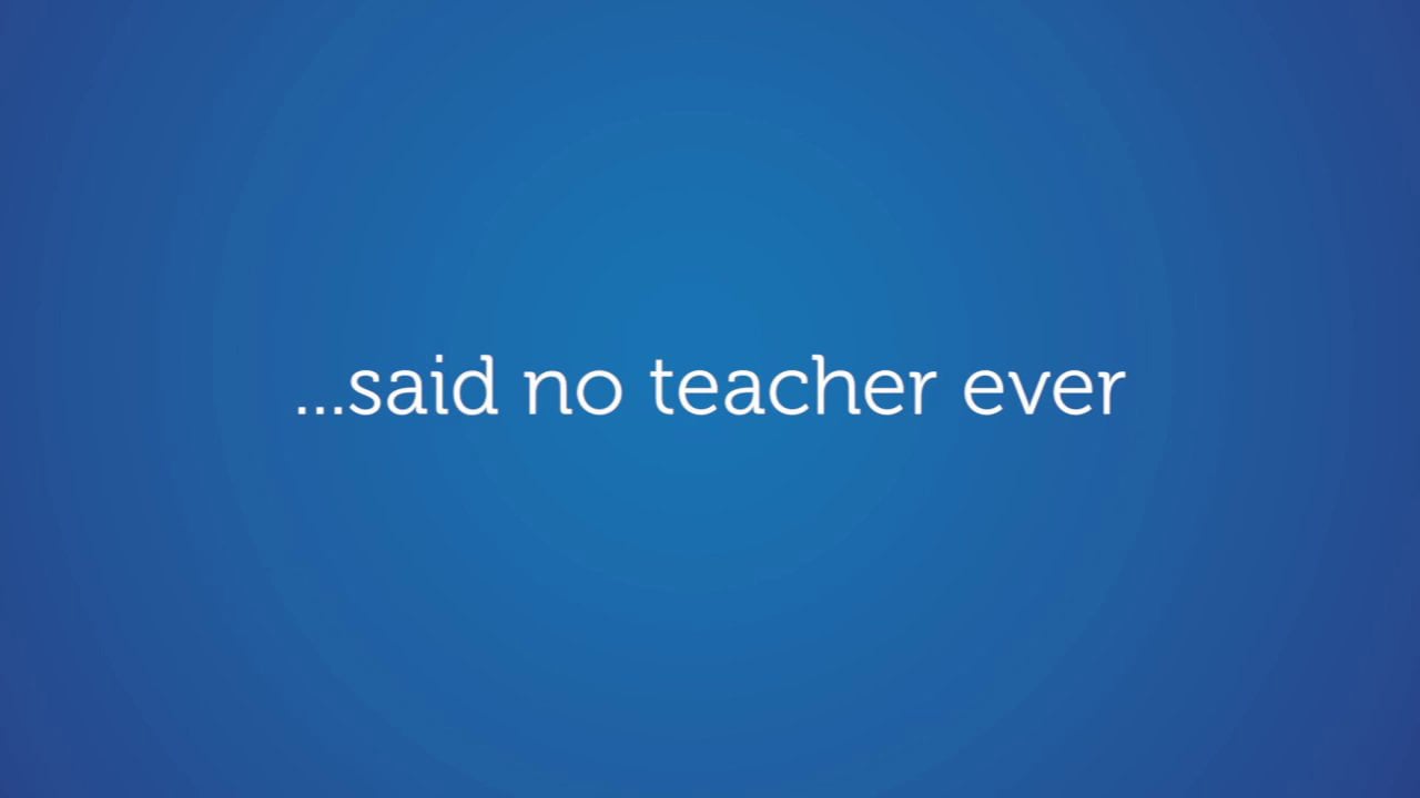 Said No Teacher Ever