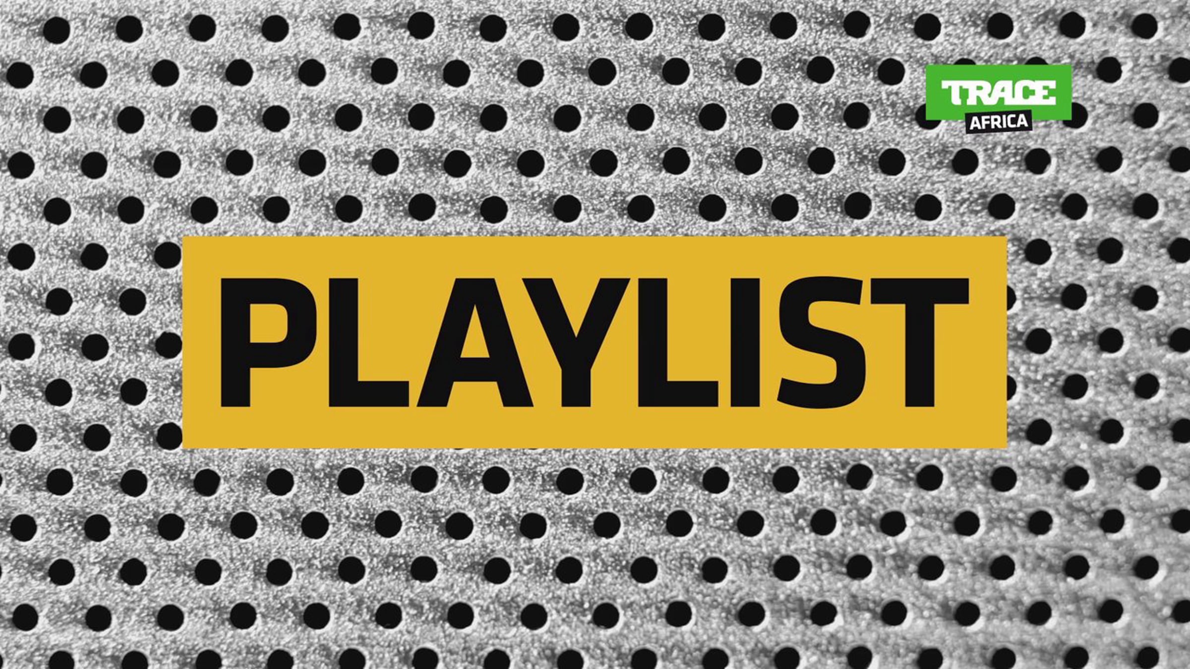 Trace Africa - Show Ident “Playlist”