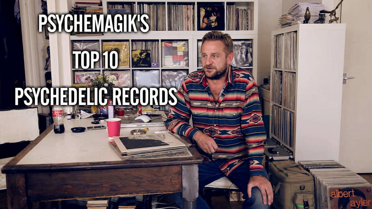 The 10 best psychedelic records with Psychemagik on Vimeo