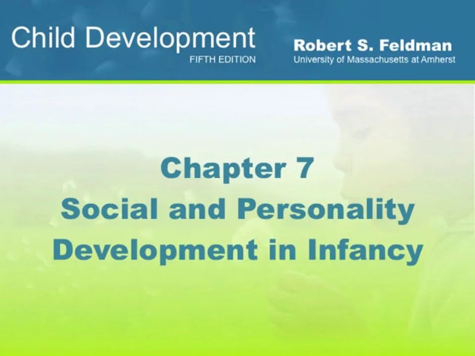 Chapter 7 - Social & Personality Development in Infancy