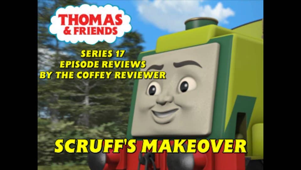 The Coffey Reviewer: Scruff's Makeover (Thomas & Friends Series 17 ...