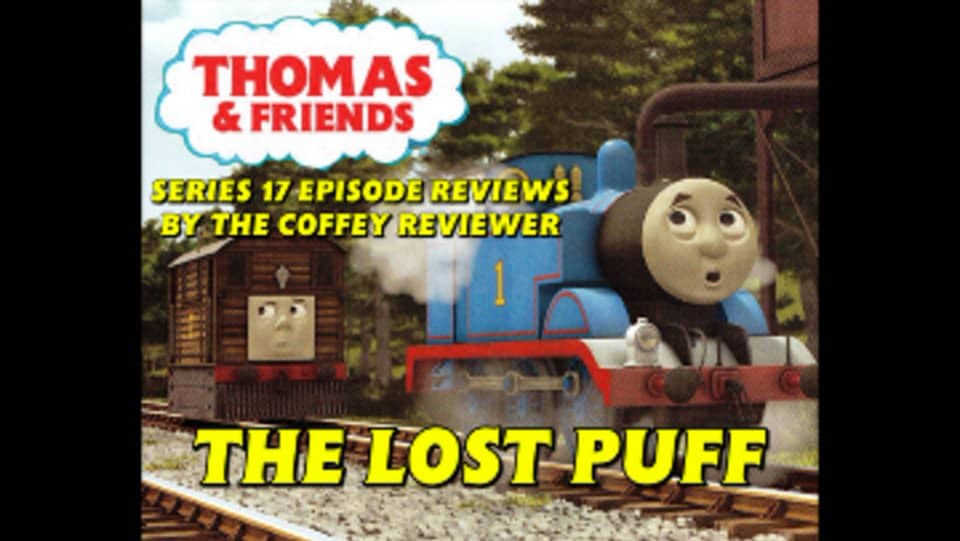 The Coffey Reviewer: The Lost Puff (Thomas & Friends Series 17 Episode ...