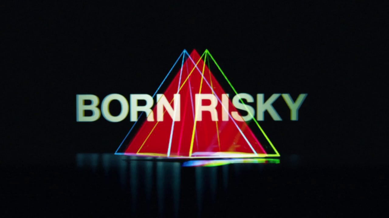 Born Risky - 60sec on Vimeo