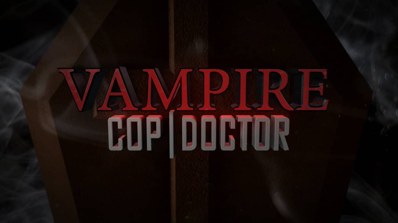 Vampire Cop Doctor on Vimeo