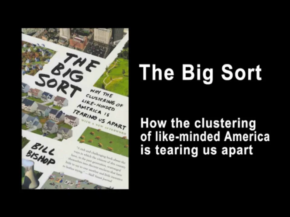 Bill Bishop: "The Big Sort" on Vimeo