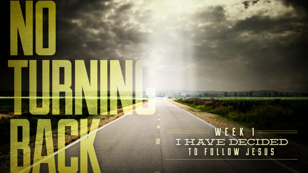 No Turning Back: I Have Decided to Follow Jesus on Vimeo