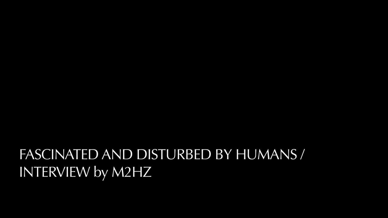 FASCINATED AND DISTURBED BY HUMANS / INTERVIEW on Vimeo