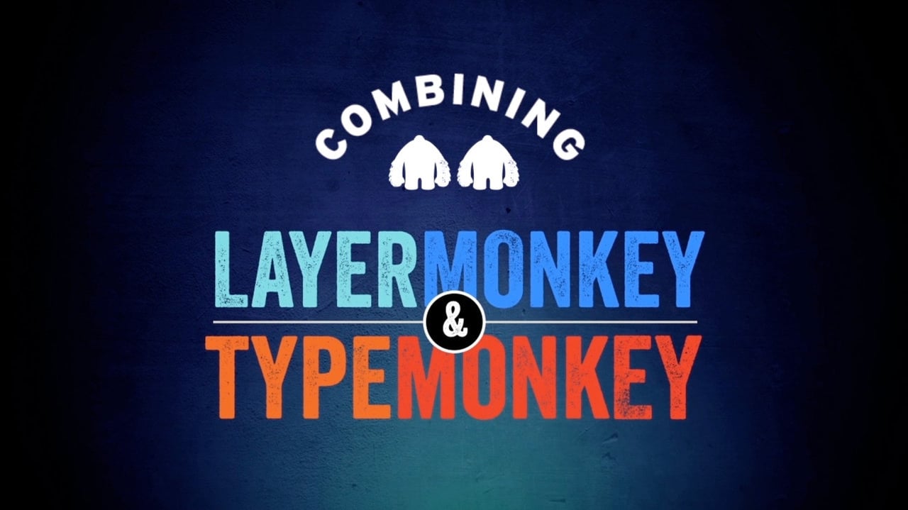 Combining LayerMonkey and TypeMonkey Tutorial