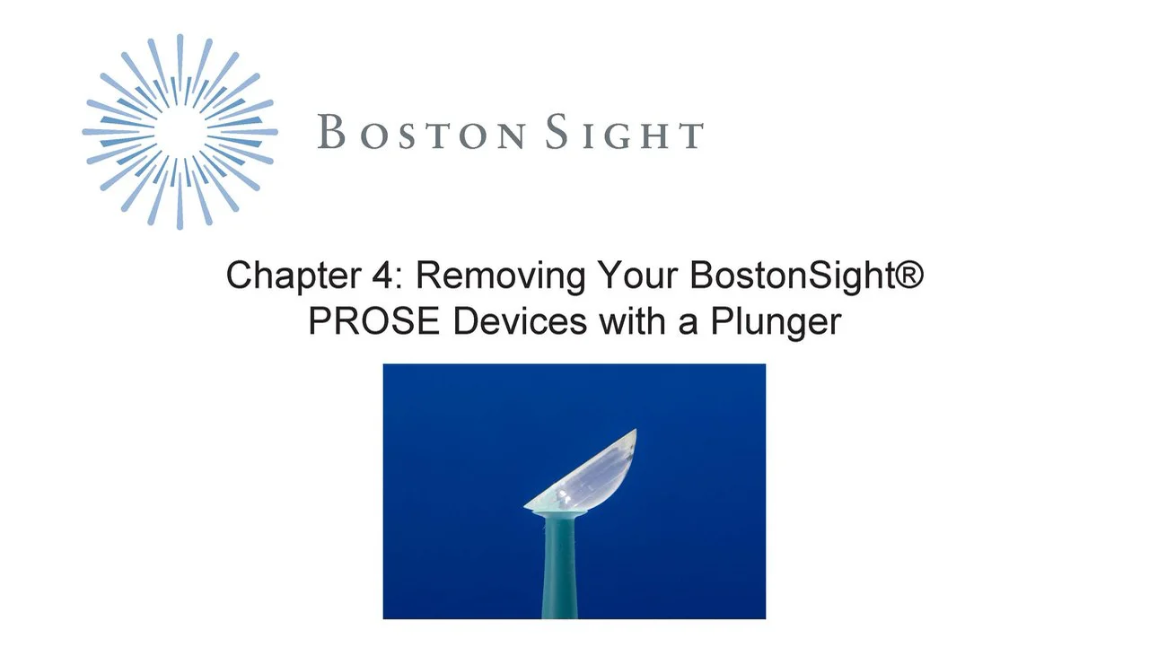 Chapter 4: Removing Your BostonSight® PROSE Device with a Plunger on Vimeo