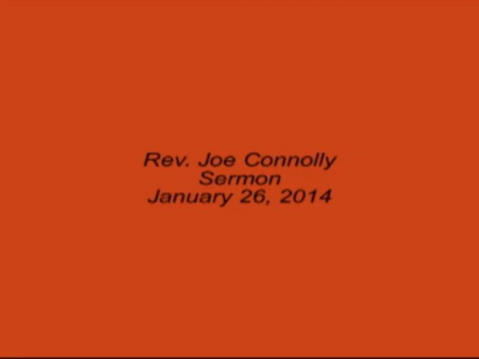 Rev. Joe Connolly - Sermon 01/26/14 on Vimeo