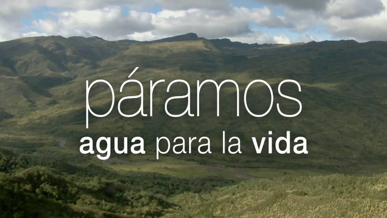Páramos: Agua Para la Vida on Vimeo