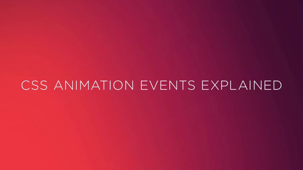 CSS Animation Events Explained! - All The Right Moves Screencast on Vimeo