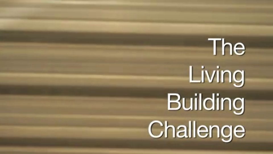 The Living Building Challenge on Vimeo