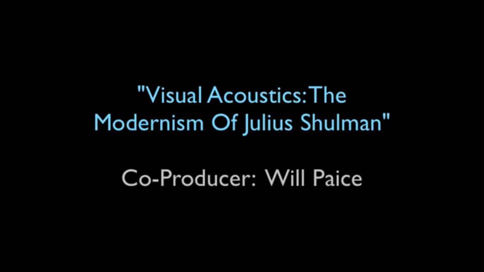 Visual Acoustics: The Modernism of Julius Shulman on Vimeo