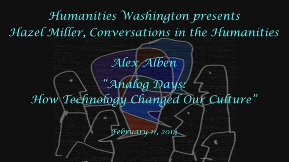 Analog Days: How Technology Changed Our Culture; Alex Alben on Vimeo