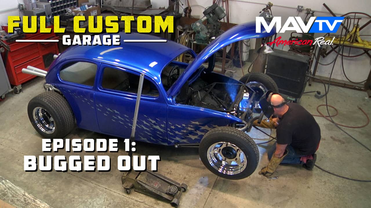 Full Custom Garage - Episode 1: Bugged Out on Vimeo