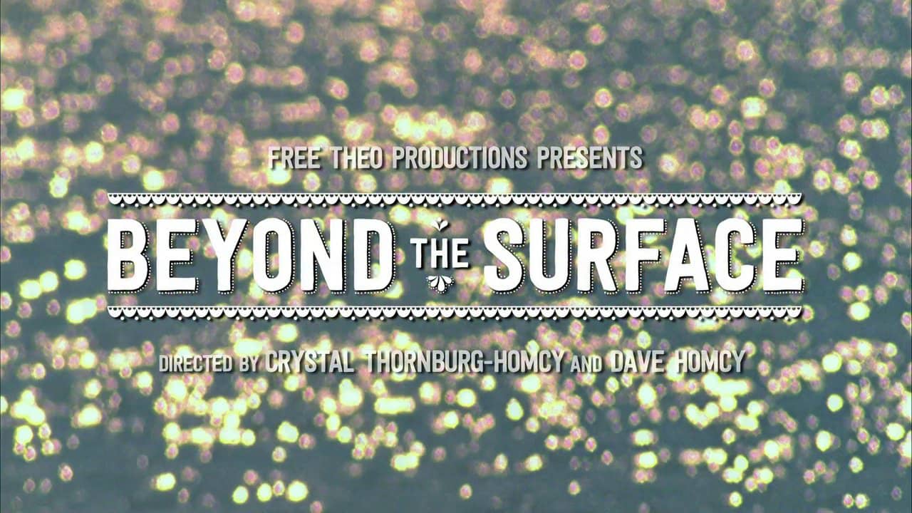 "Beyond The Surface" Film Trailer on Vimeo