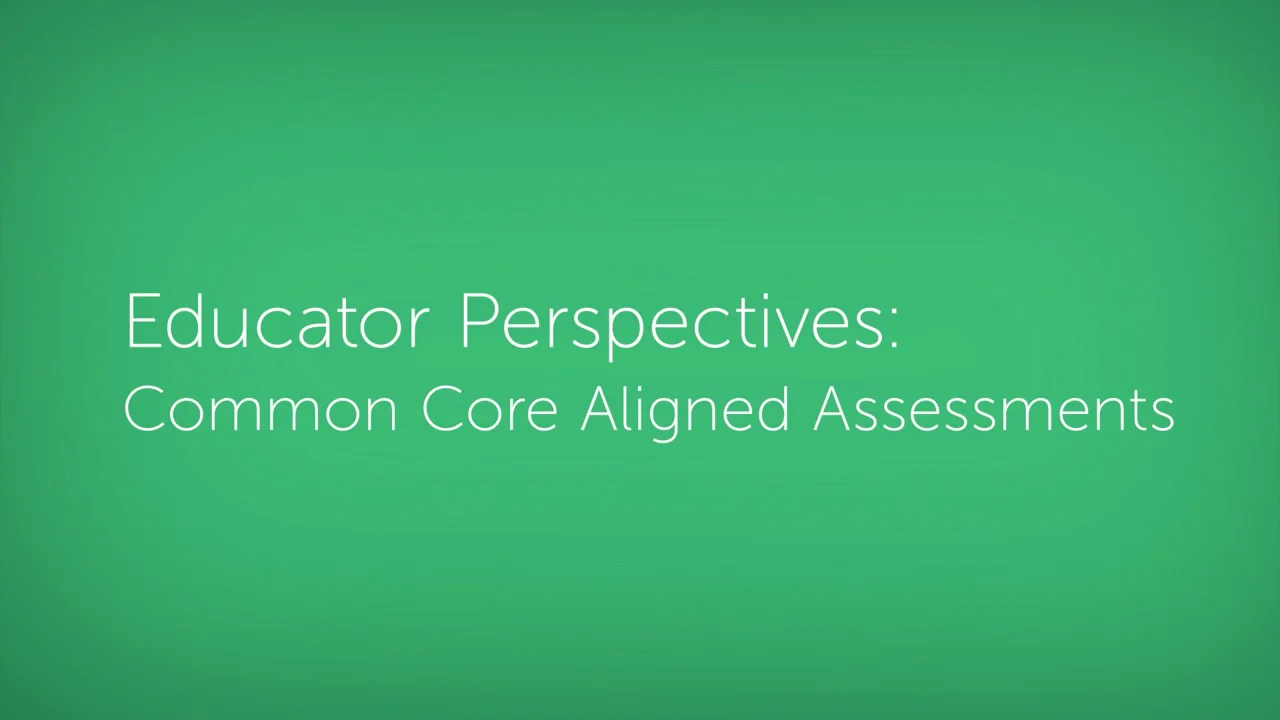 Educator Perspectives: Common Core Aligned Assessments on Vimeo