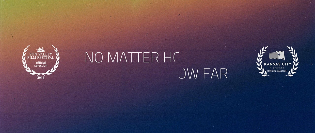 No Matter How Far on Vimeo